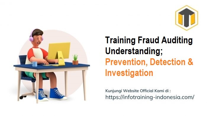 Training Fraud Auditing Understanding; Prevention, Detection ...