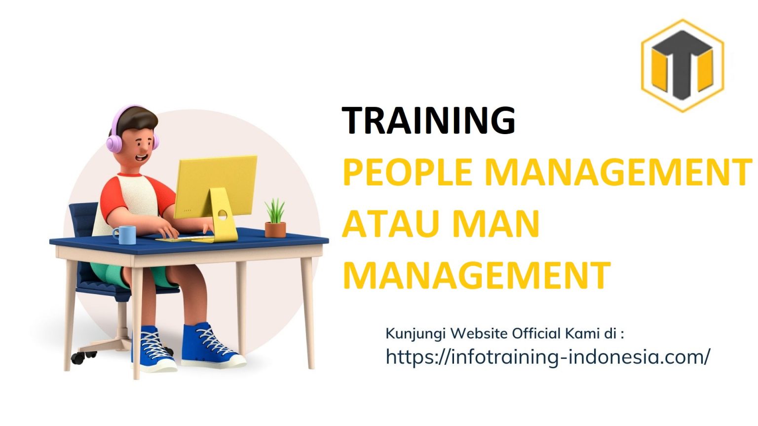 TRAINING PEOPLE MANAGEMENT ATAU MAN MANAGEMENT | Informasi Training di ...